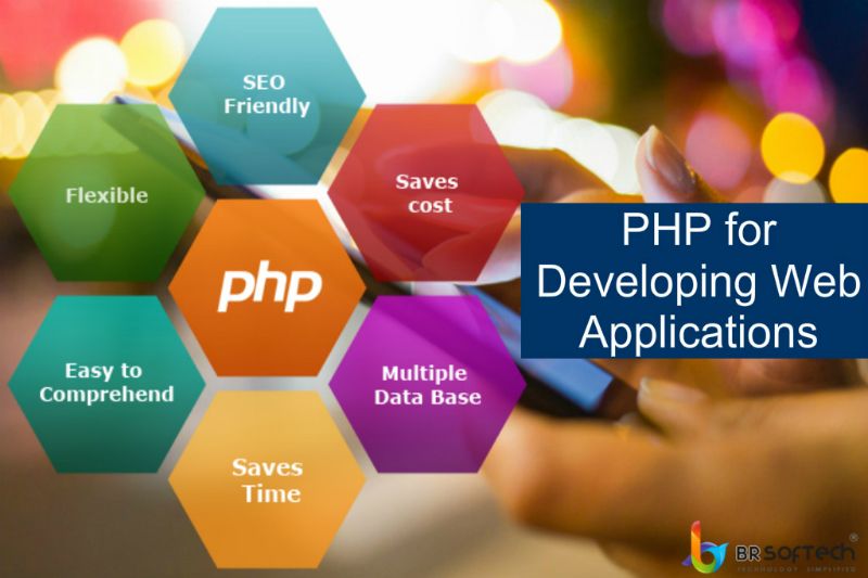 Reasons To Choose PHP for Developing Web Applications - BR Softech Reasons To Choose PHP for Developing Web Applications - BR Softech